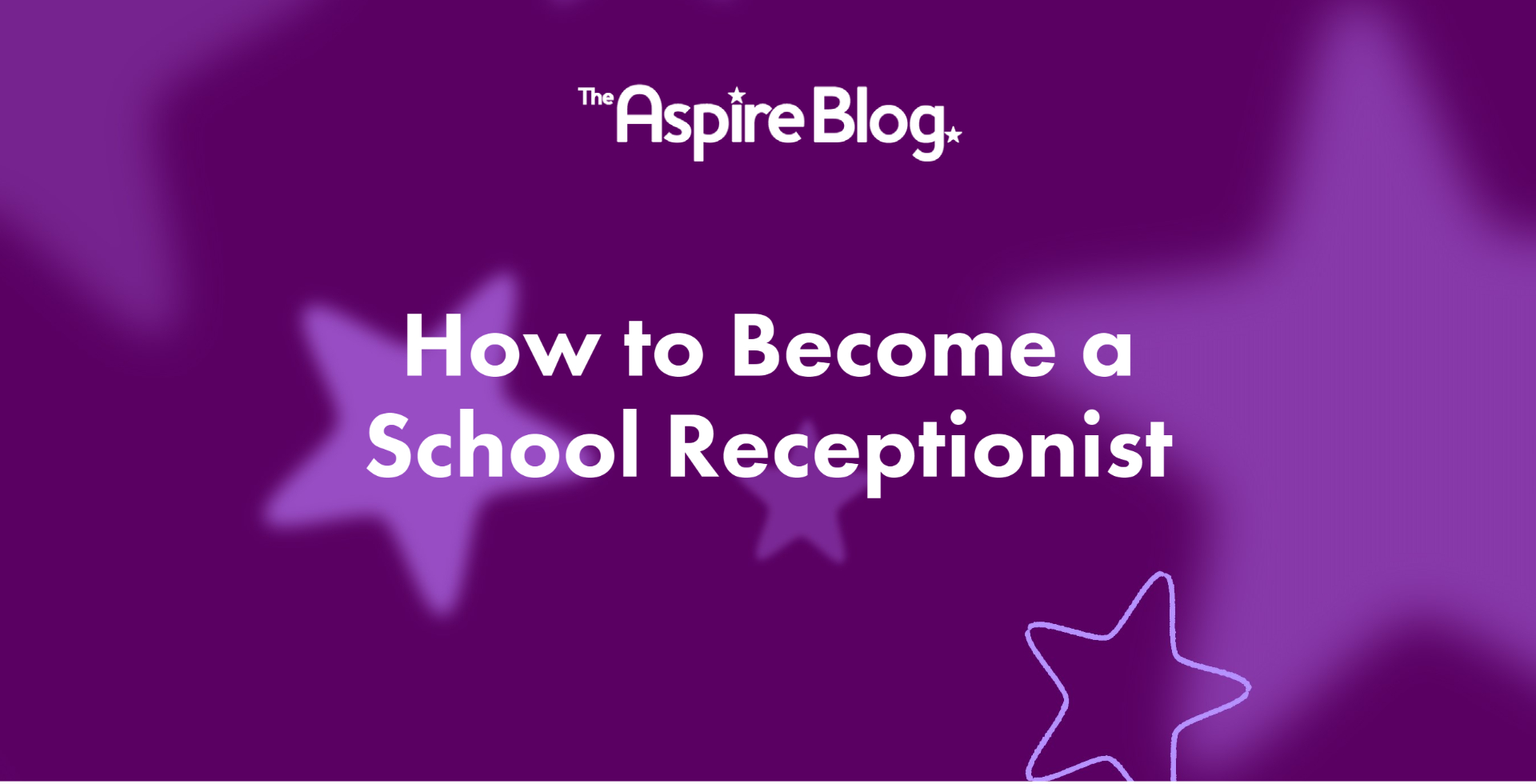 How to Become a School Receptionist- Aspire | Aspire People